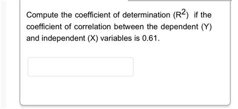 Solved Compute The Coefficient Of Determination R If The Chegg