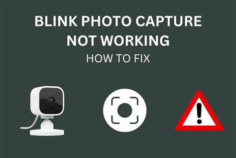 Blink Photo Capture Not Working How To Fix 2023 Blinqblinq