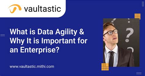 Mithi On Linkedin What Is Data Agility And Why It Is Important For An