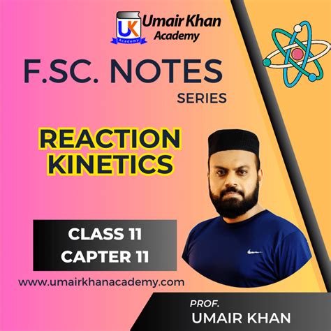 Reaction Kinetics Notes For Class1112 Umair Khan Academy Reaction Kinetics Notes For Class1112 Umair Khan Academy