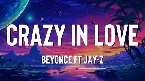 Beyoncé Ft Jay Z Crazy In Love Lyrics Youtube