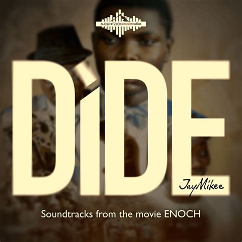 Jaymikee Drops “dide” Soundtracks From The Movie Enoch Jay Mikee
