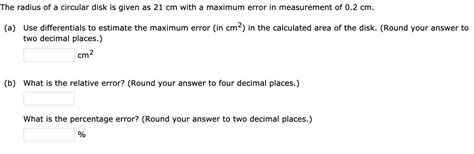 Solved The Radius Of A Circular Disk Is Given As 21 Cm With Chegg Com