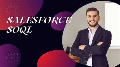 Mastering Salesforce Soql Part 1 A Comprehensive Guide To