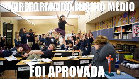A Reforma Do Ensino MÉdio Foi Aprovada Prof Dr Ivan Claudio Guedes