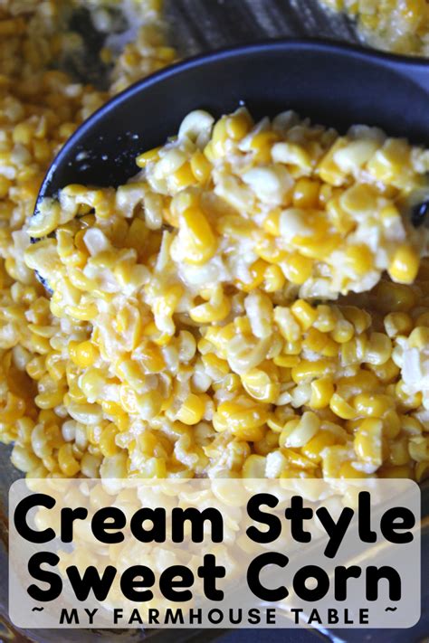Cream Style Sweet Corn Recipe My Farmhouse Table