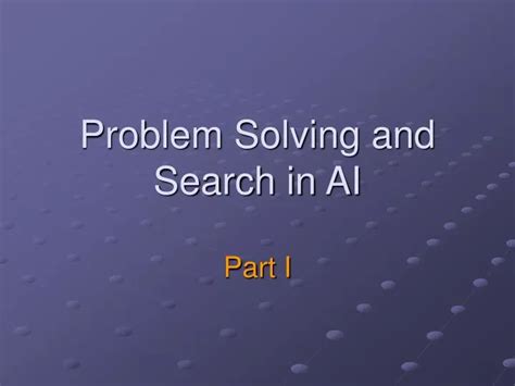Ppt Problem Solving And Search In Ai Part I Powerpoint Presentation