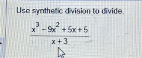 Solved Use Synthetic Division To Dividex3 9x25x5x3