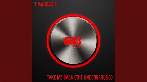 Take Me Back The Underground YouTube
