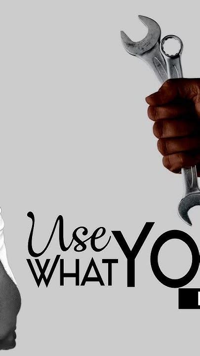 Why You Must Use What You Have Youtube