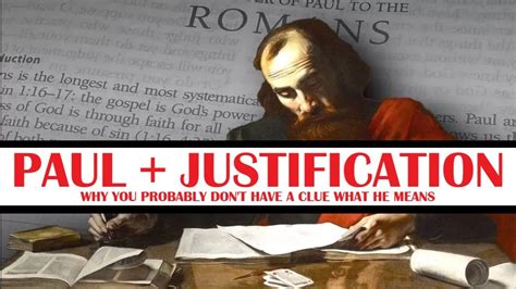 Paul Talks Justification Why Dont You Understand Him Youtube