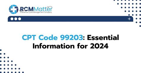 Cpt Code 99203 Essential Information For 2024 Rcm Matter