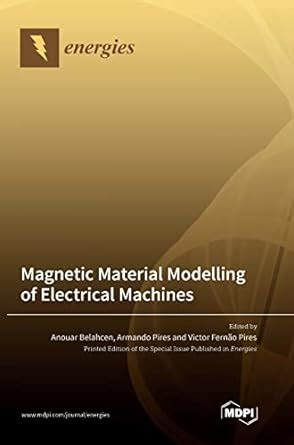 Magnetic Material Modelling of Electrical Machines: Pires, Armando ...