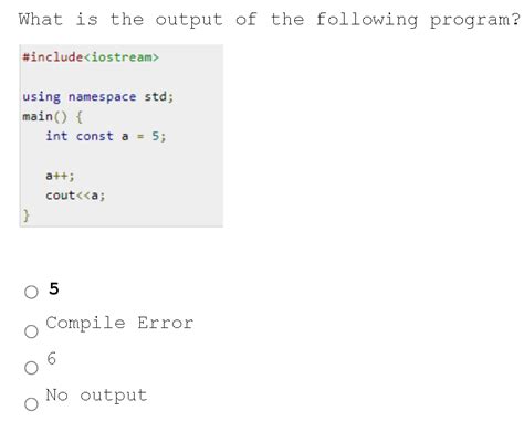Solved What Is The Output Of The Following Program Include