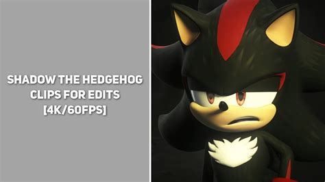 Shadow The Hedgehog Clips For Edits 4k60fps Youtube