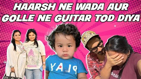 Haarsh Ne Wada Aur Golle Ne Guitar Tod Diya Bharti Singh Haarsh