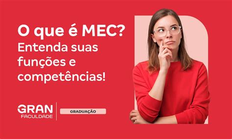 MEC o que é e qual a função do Ministério da Educação