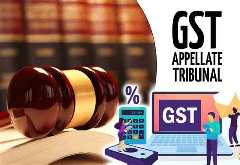 Gst Appellate Tribunals Gstat May Be Functional By Year End Early 2025