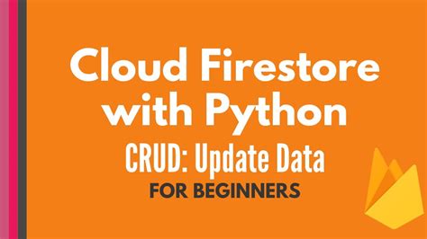 Cloud Firestore And Python Tutorial 4 Update Data Crud Tutorial For