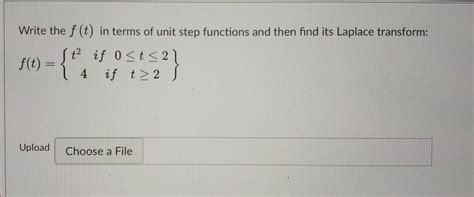 solved write the f t in terms of unit step functions and