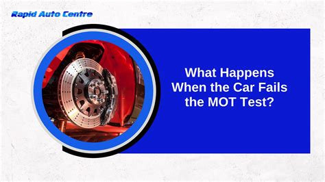 What Happens When The Car Fails The MOT Test By Rapid Auto Centre Issuu