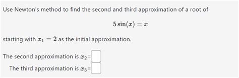 Solved Use Newtons Method To Find The Second And Third
