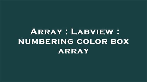 Array Labview Numbering Color Box Array Youtube
