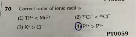 Correct Order Of Ionic Radii Is Filo