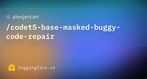 Alexjercan Codet5 Base Masked Buggy Code Repair At Main
