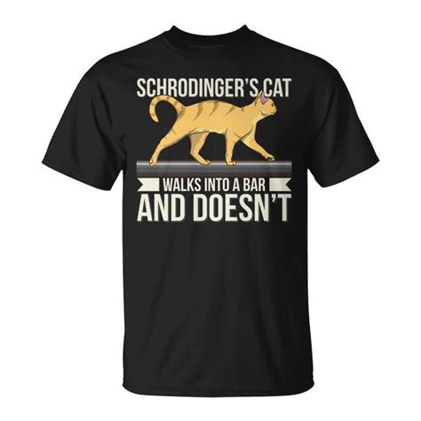 Science Pun Schrodingers Cat Walks Into A Bar T Shirt Seseable