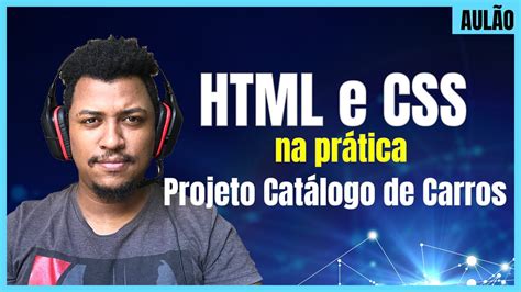 Html E Css Na Prática Projeto Catálogo De Carros Youtube