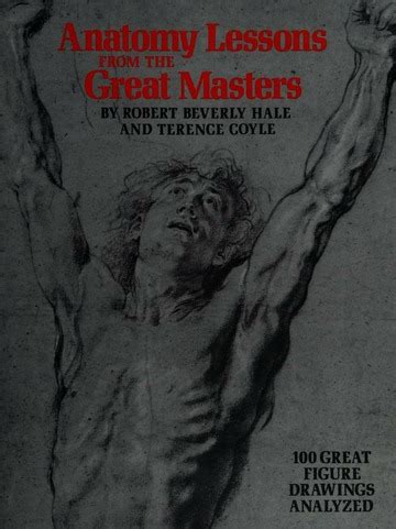 Anatomy Lessons From The Great Masters Hale Robert Beverly 1901