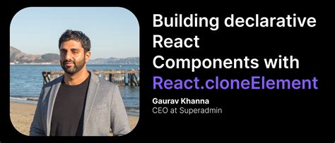 React Cloneelement A Better Way To Build A Component Api Props In Es