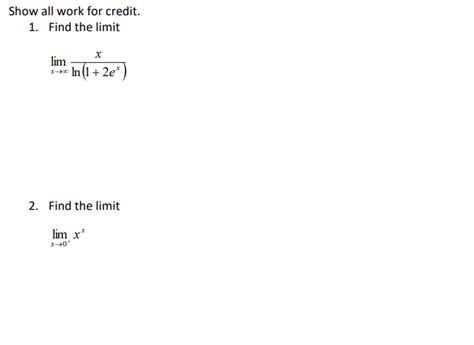 Solved Show All Work For Credit 1 Find The Limit Chegg Com