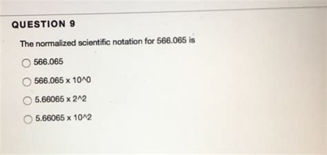 Solved QUESTION The Normalized Scientific Notation For Chegg