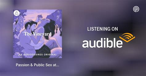 Passion And Public Sex At The Vineyard 🍇 Sex Stories Sex Stories 🔥