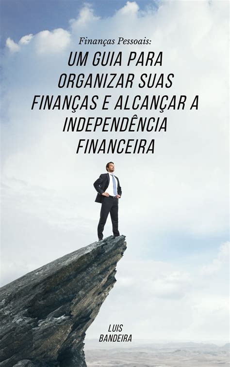 Finanças Pessoais Um Guia Para Organizar Suas FinanÇas Luis Carl