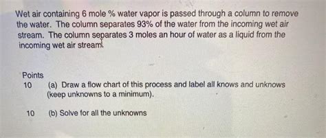 Solved Wet Air Containing 6 Mole Water Vapor Is Passed Chegg