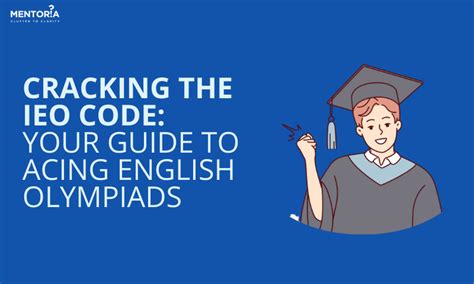 cracking the ieo code your guide to acing english olympiads mentoria