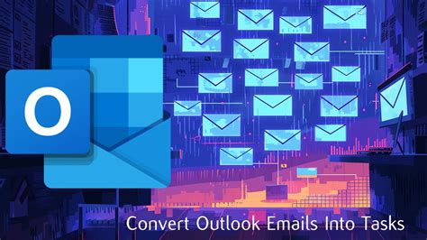 How To Convert Outlook Emails Into Tasks To Improve Productivity Geeky Gadgets
