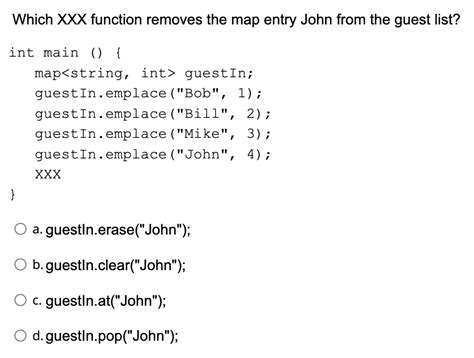 Solved Which Xxx Function Removes The Map Entry John From