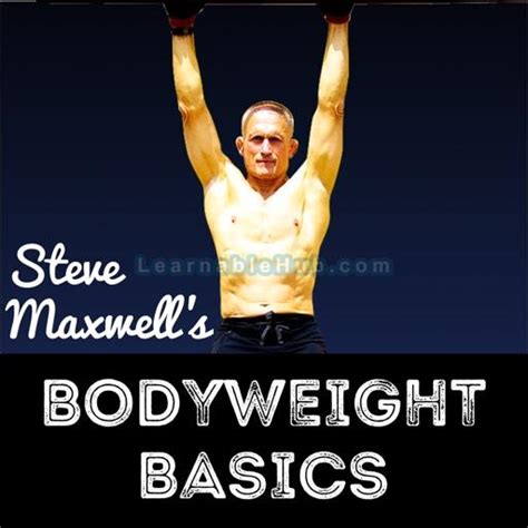 steve maxwell bodyweight basics learnable hub