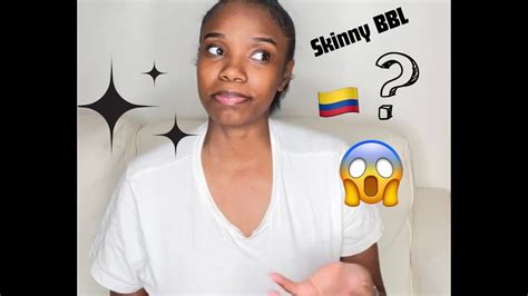 Skinny Bbl In Colombia 🇨🇴 Advice Dr Reveal 😱 Youtube