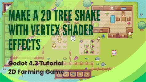 Make a 2D Tree Shake with Vertex Shader Effects - Godot Tutorial - 2D Top Down Game - Pt 7 - YouTube