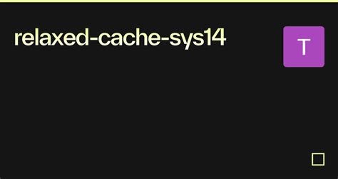Relaxed Cache Sys14 Codesandbox