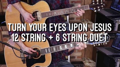 Turn Your Eyes Upon Jesus String Guitar Duet Instrumental YouTube
