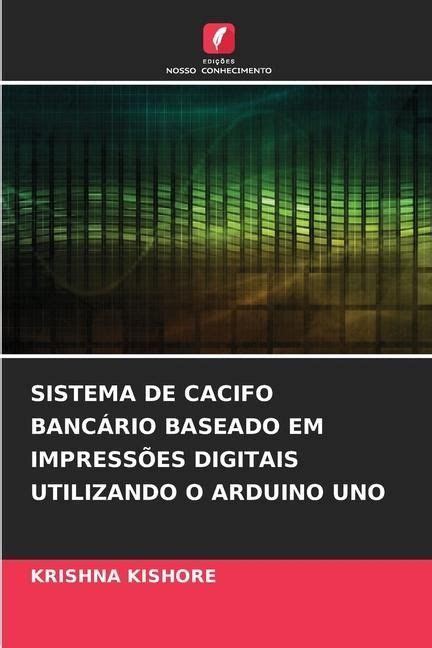 Sistema De Cacifo BancÁrio Baseado Em ImpressÕes Digitais Utilizando O