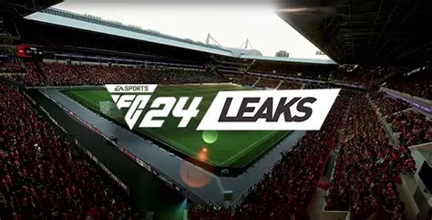 Fc 24 Leaks List Legit And Fake Football Club Rumours