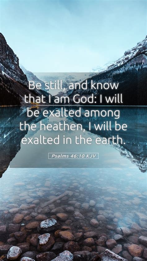 Psalms 4610 Kjv Mobile Phone Wallpaper Be Still And Know That I Am