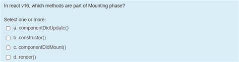 Solved In React V16 ﻿which Methods Are Part Of Mounting